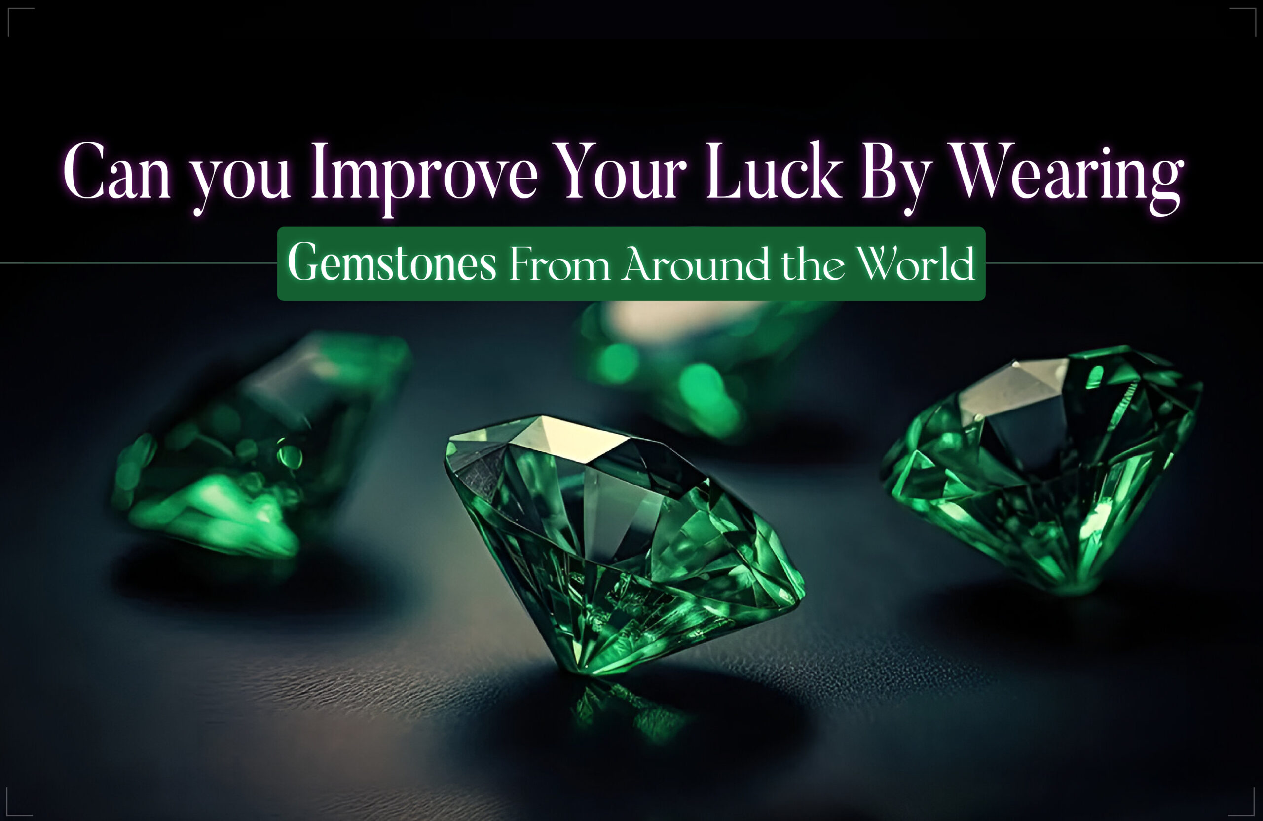 8 Best Gemstones For Good Luck By Wearing - LyfePlace
