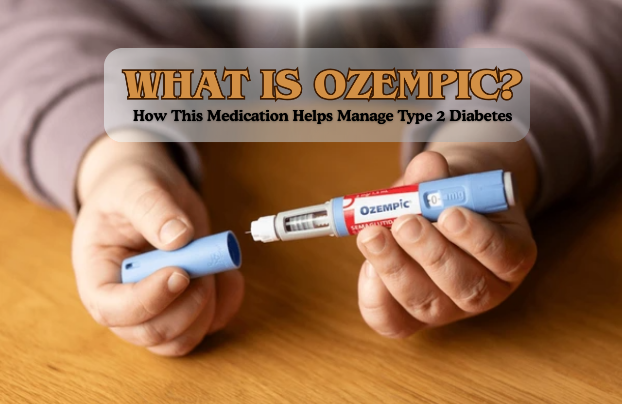 What is Ozempic? How This Medication Helps Manage - Lyfe Place