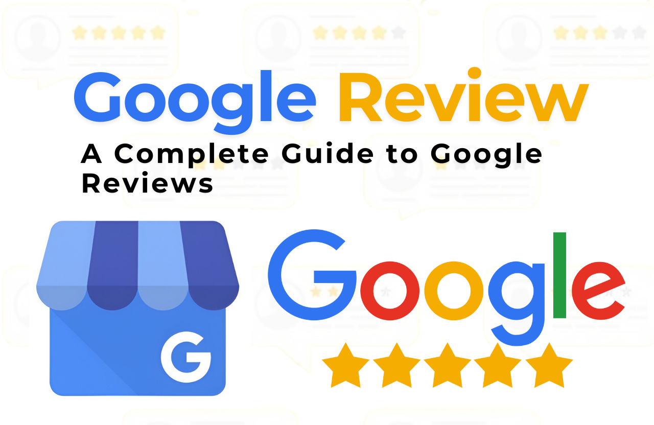 How Do I Leave a Google Review? A Complete Guide to Google Reviews ...