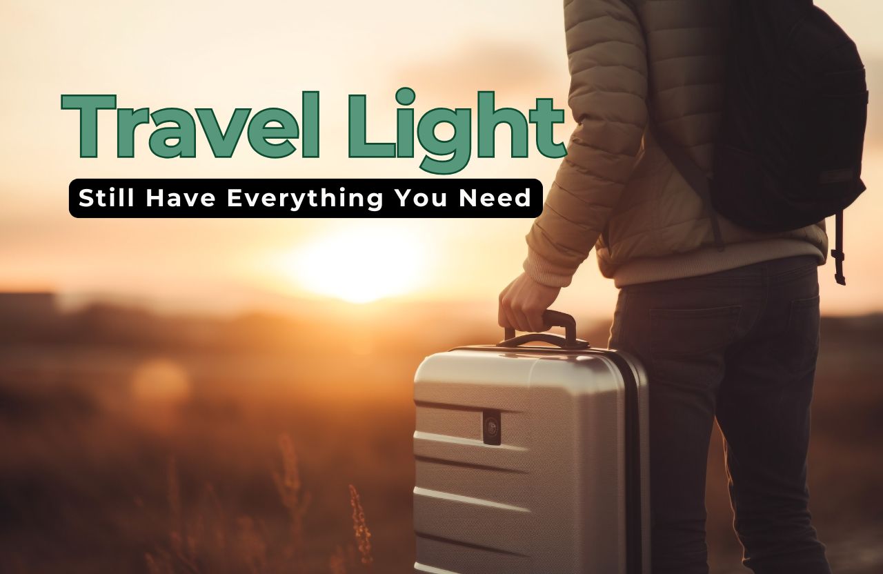 How to Travel Light and Still Have Everything You Need - Lyfe Place