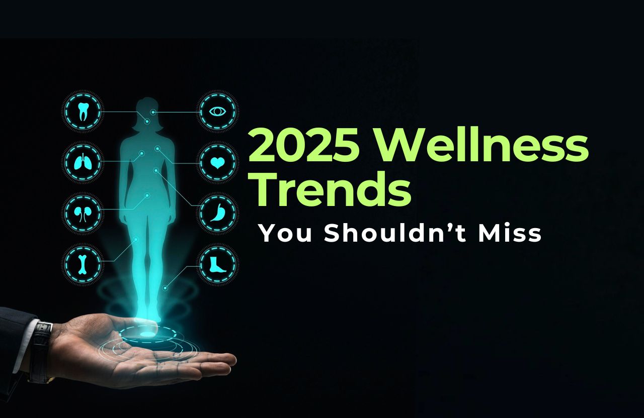 2025 Wellness Trends You Shouldn’t Miss - Lyfe Place